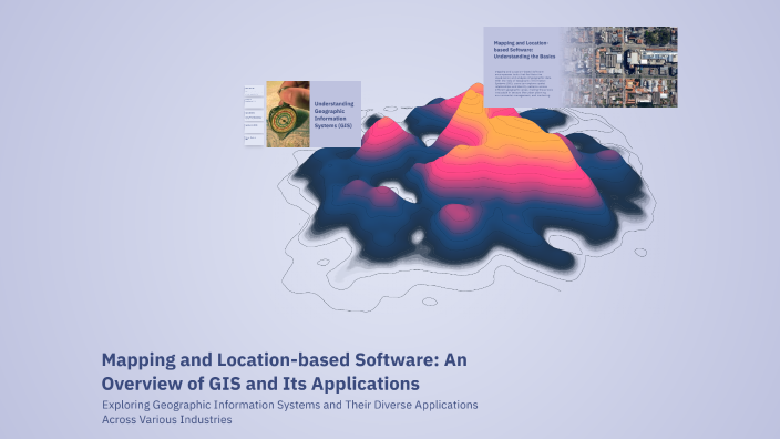 Mapping and Location-based Software: An Overview of GIS and Its ...