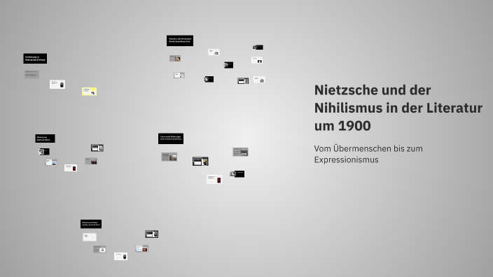 Nietzsche und der Nihilismus in der Literatur um 1900 by A. Sch. on Prezi