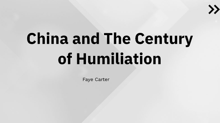 China and The Century of Humiliation by Faye Carter on Prezi