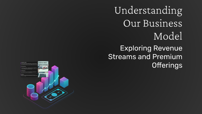 Understanding Our Business Model by Prabesh Puri on Prezi