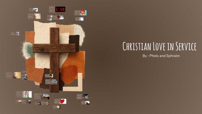 Phelopater and Ephraim (Christian Love in Service) by Phelo on Prezi
