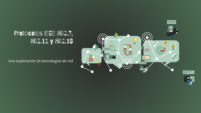 Protocolos IEEE 802.3, 802.11 y 802.15 by Emilio Diaz Esparza on Prezi