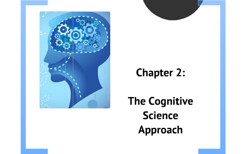 The Cognitive Science Approach by Leisha Colyn on Prezi