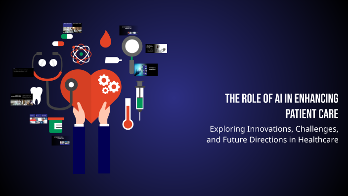 The Role of AI in Enhancing Patient Care by Fedaa Aladdin on Prezi