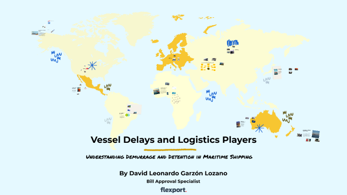 Vessel Delays and Logistics Dynamics by David Garzon on Prezi