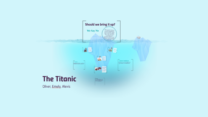 The Titanic by alexis goetz on Prezi