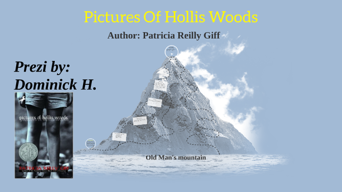 Pictures Of Hollis Woods by Dominick Hill on Prezi