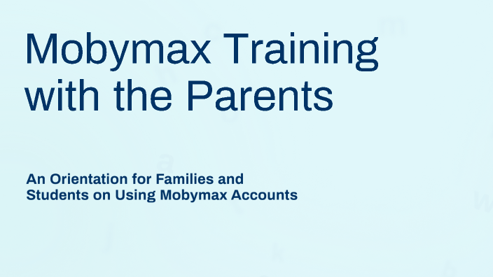 Mobymax Training with the Parents by Kent Vincent Salazar on Prezi