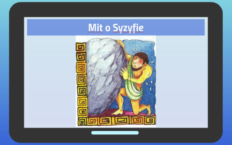 Mit o Syzyfie by Szymon Bartol on Prezi