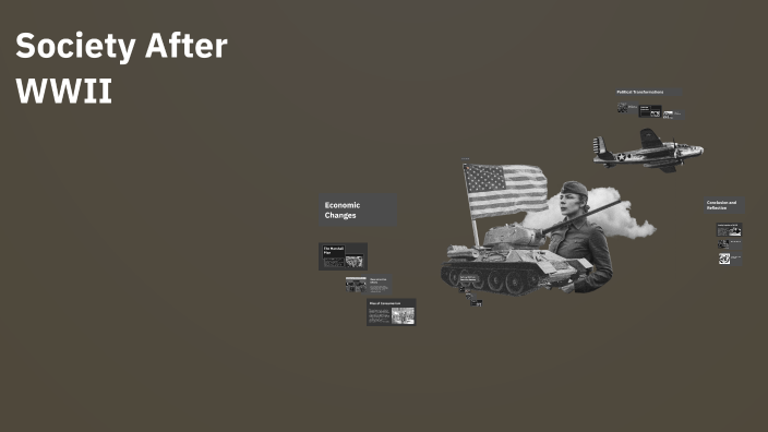 Society After WWII by Edwin Gomez Lopez on Prezi