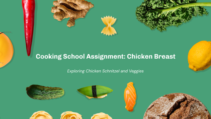 Cooking School Assignment: Chicken Breast by RubyRenee on Prezi