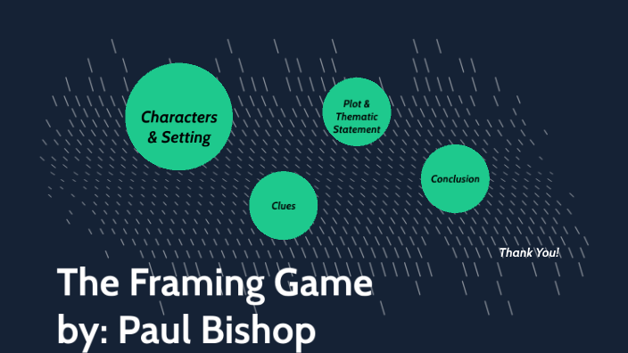 The Framing Game by, Paul Bishop. analysis by: Kayden Ford by Kayden ...