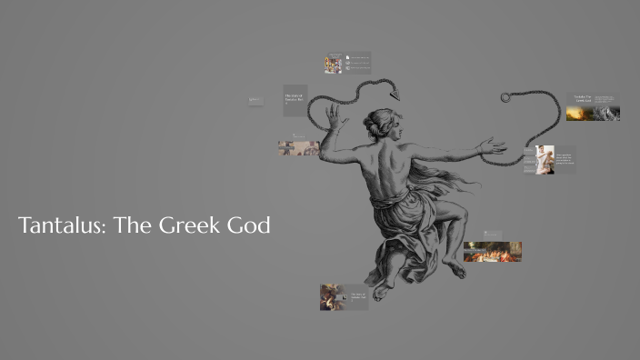 Tantalus: The Greek God by Eli Grimes on Prezi