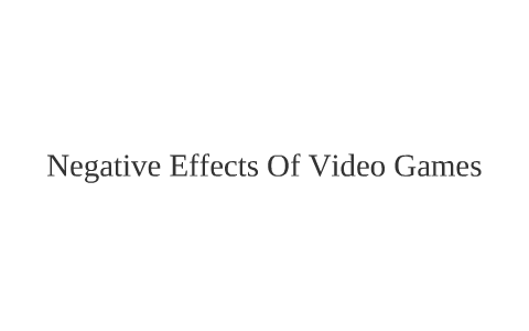 Negative Effects of Computer Games by Can Celik on Prezi