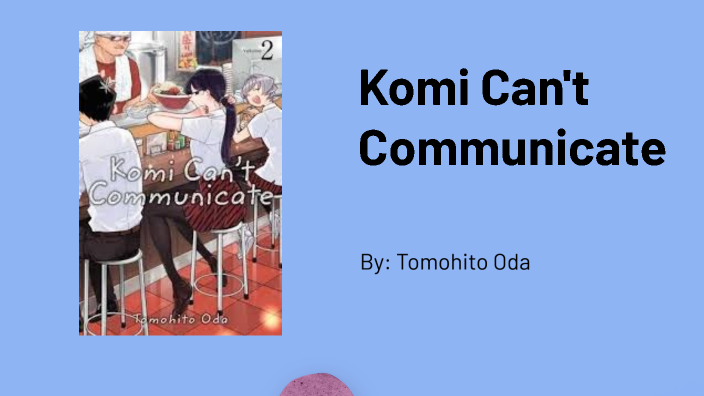 Komi Can't Communicate by AMARE LEWIS on Prezi