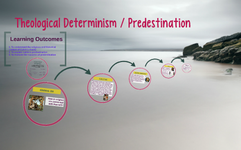 Theological Determinism / Predestination Observation by Ben Webster on ...