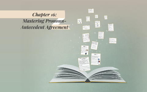 Chapter 16: Mastering Pronoun-Antecedent Agreement by Alanna Rizza on Prezi