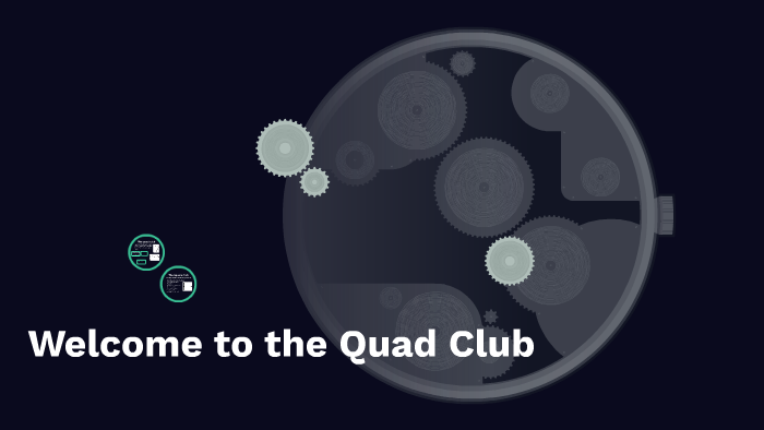 Welcome to the Quad Club by Kate A. on Prezi