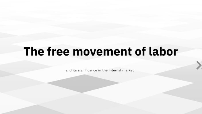 The free movement of labor by Tamas Harsanyi on Prezi