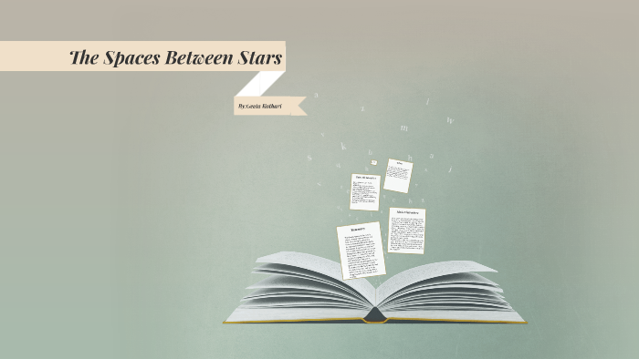 The Spaces Between Stars by Geeta Kothari part 1 by faber drive on Prezi