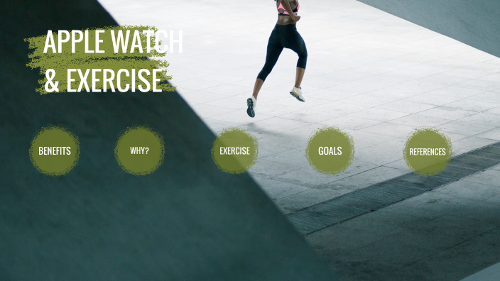 Apple Watch and Exercise by Sarah Lowder on Prezi