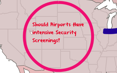 Should Airports have Intensive Security Screenings? by Noah Johnson on ...