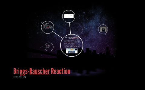 Briggs-Rauscher Reaction by Annie Chan on Prezi