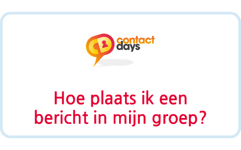 ContactDays: hoe plaats ik een bericht in mijn groep? by Octave Regout ...
