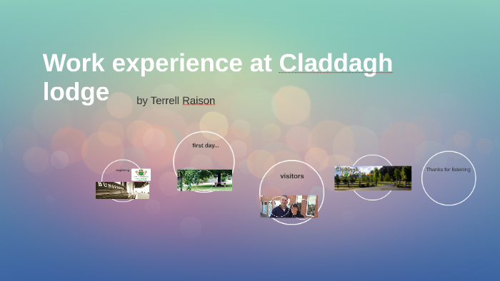 work experience at claddagh lodge by terrell raison on Prezi