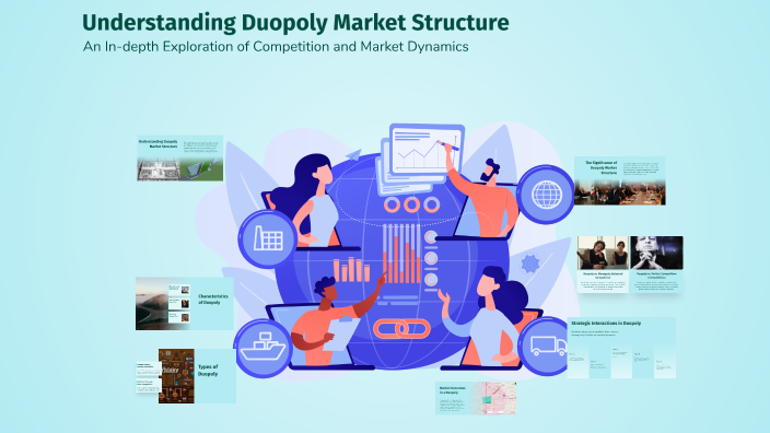 Understanding Duopoly Market Structure by Harish K on Prezi