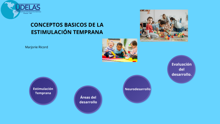 CONCEPTOS BASICOS DE LA ESTIMULACIÓN TEMPRANA by Marjorie Ricord on Prezi