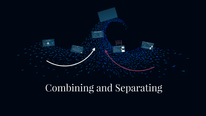 Combining and Separating by Cora Cachat on Prezi