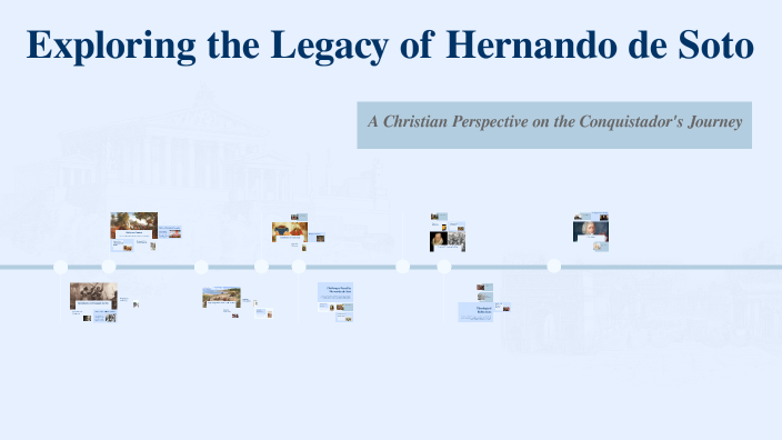 Exploring the Legacy of Hernando de Soto by Micah Pulido on Prezi