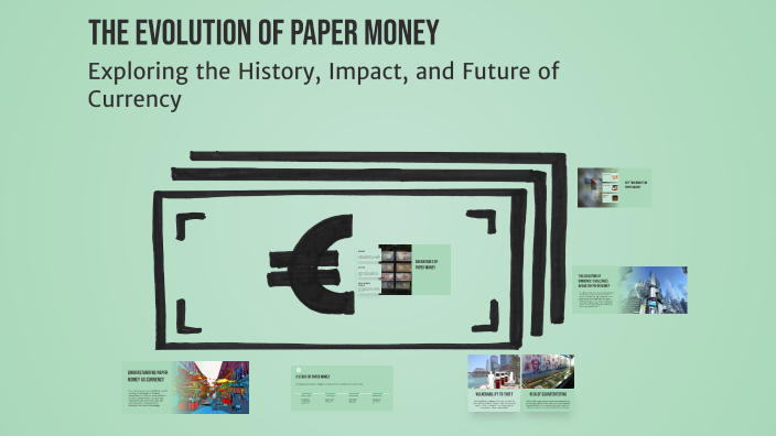 The Evolution of Paper Money by Lab Slips on Prezi