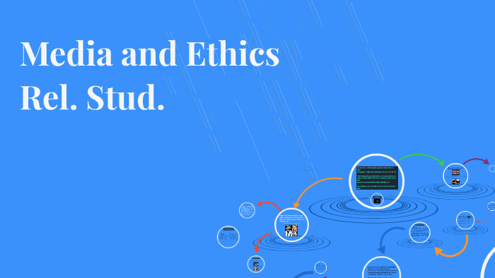 Media and Ethics by jennifer thurber on Prezi