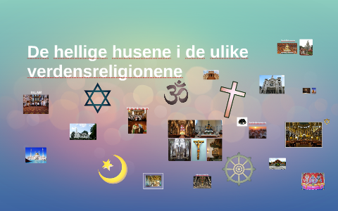 De hellige husene i de ulike verdensreligionene by Saida K on Prezi