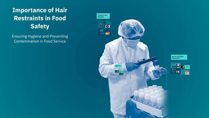 Importance of Hair Restraints in Food Safety by Prettyfloraca on Prezi