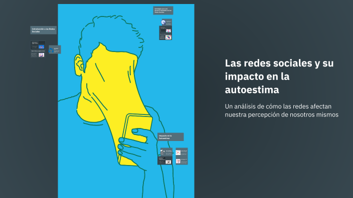 Las redes sociales y su impacto en la autoestima by Alan A. B_G B on Prezi