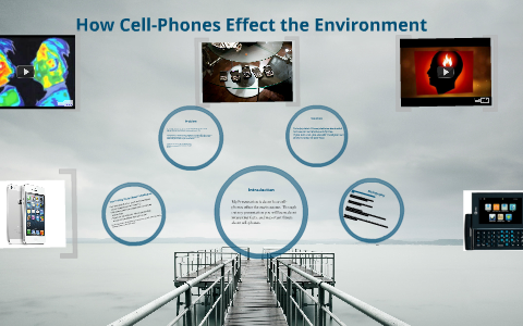 How Cell Phones Effect The Enviroment by Ilyas Amiri on Prezi