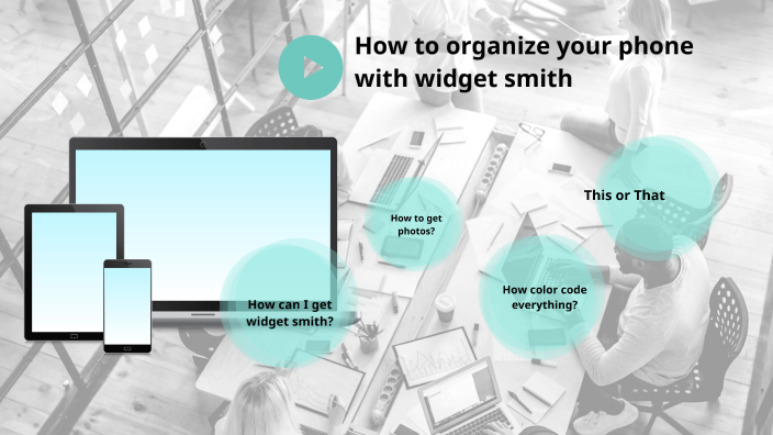 How to organize your phone with widget smith by asya jones on Prezi