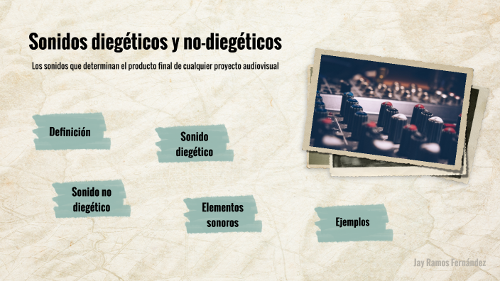 Sonidos diegéticos y no-diegéticos - Jay Ramos Fernández by zafi . on Prezi