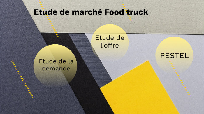 etude de marché food truck by steven kastner on Prezi