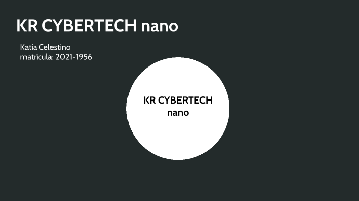 KR CYBERTECH nano by Hack 1 on Prezi