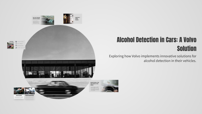 Alcohol Detection in Cars: A Volvo Solution by Snithik _7069 on Prezi