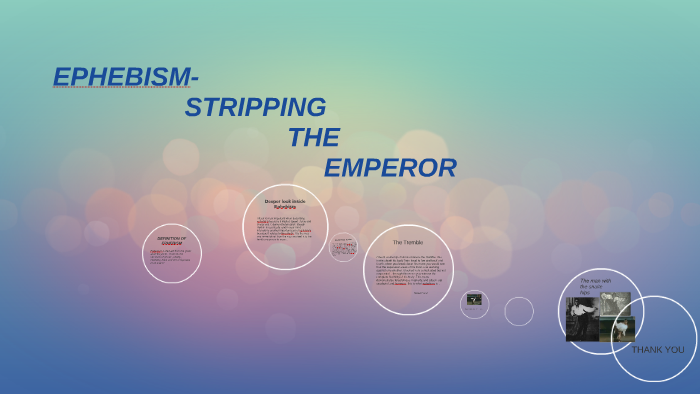 EPHEBISM- STRIPPING THE EMPEROR by shanice Dillon on Prezi
