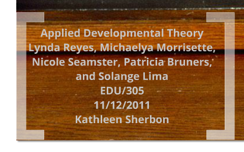 Applied Developmental Learning Theory by Solange Lima on Prezi