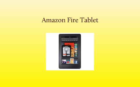 Amazon Fire Tablet by Lydia Cassard on Prezi