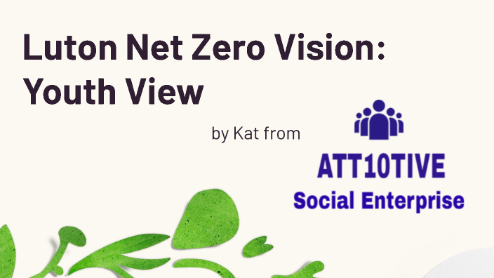 Achieving Net Zero: Luton's Vision by Katerina Isaja on Prezi