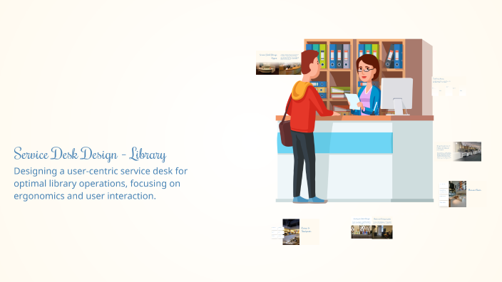 Service Desk Design – Library by Helena Chirayath on Prezi