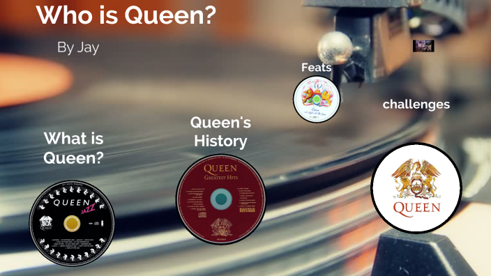Queen Presentation by Jay Freeland on Prezi